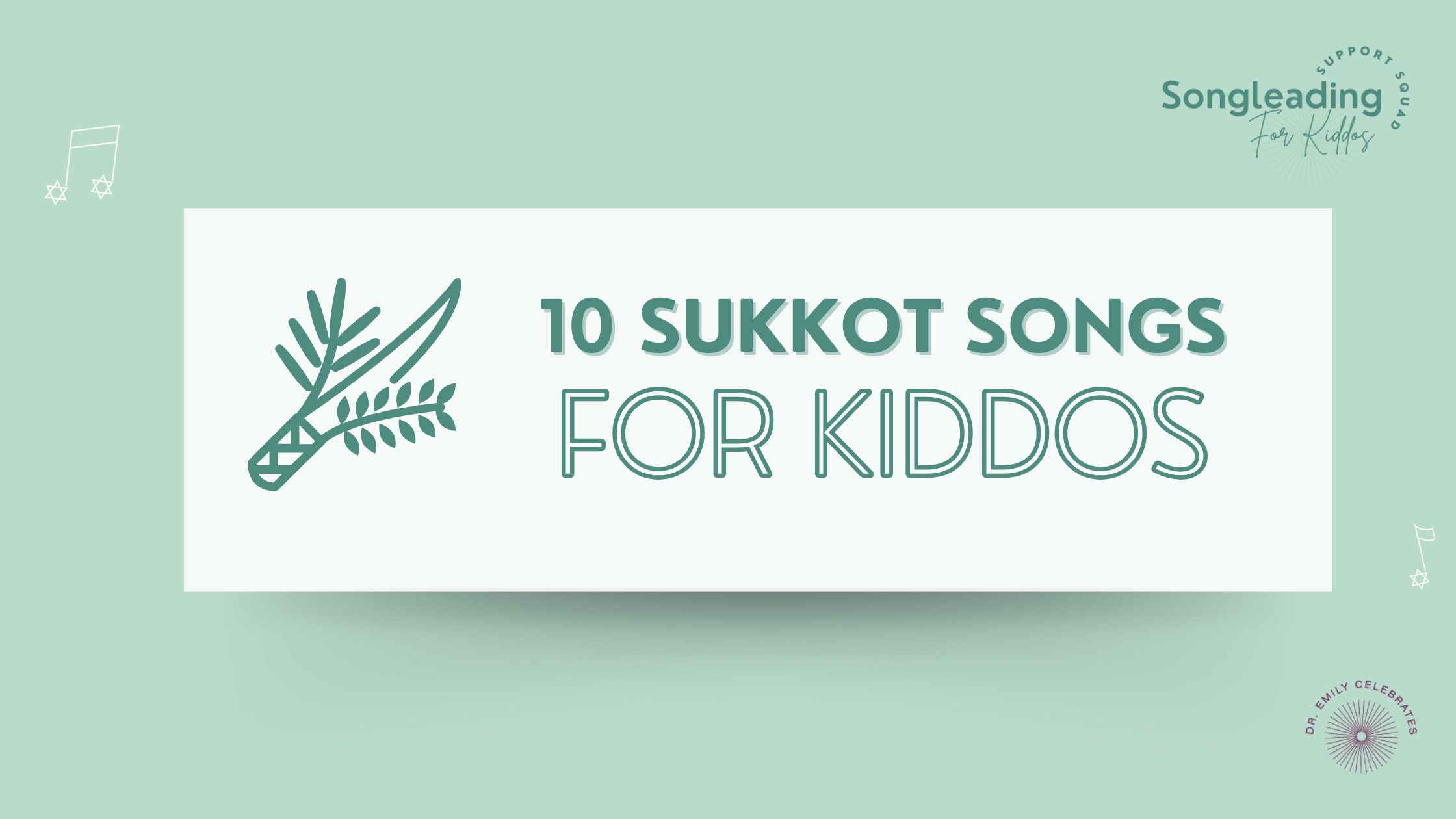 10 Sukkot Songs for Kiddos | Jewish Music for Early Childhood