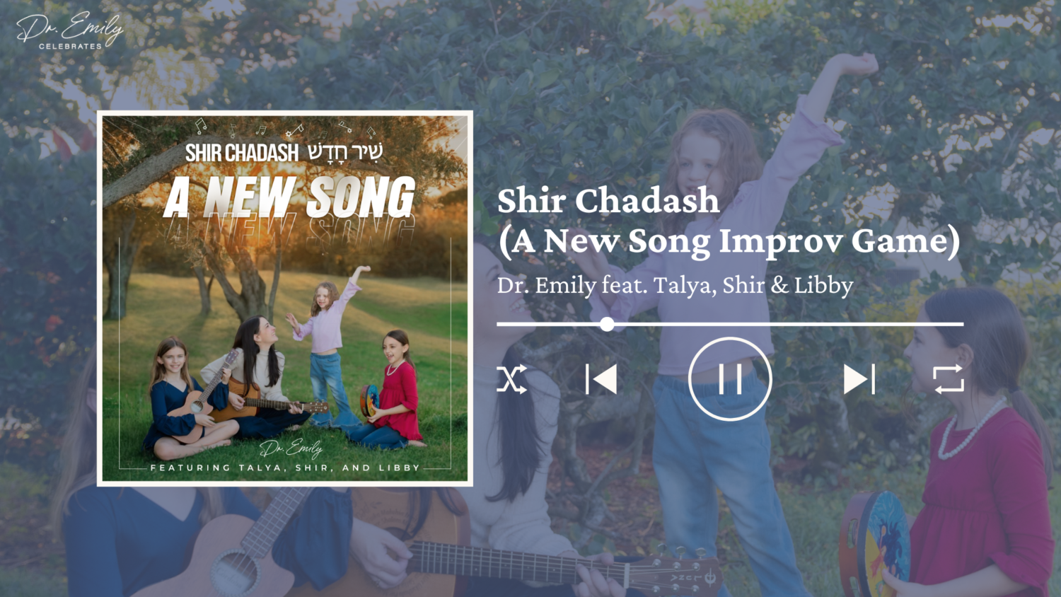 Shir Chadash – A Song That’s New - Dr. Emily Celebrates